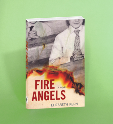 Fire Angels - A Novel, by Elizabeth Kern
